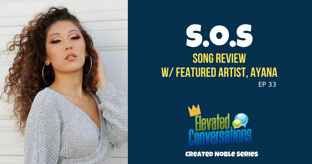 » EP33: S.O.S (Song Review) w/ featured artist, Ayana