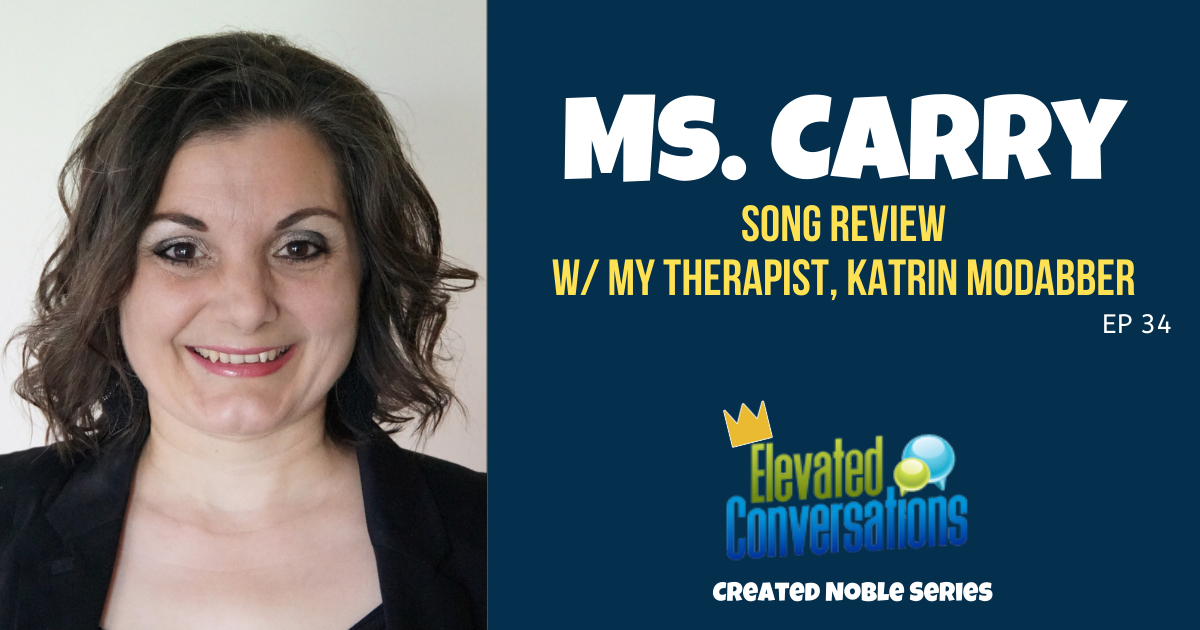 » EP34: Ms. Carry (Song Review) w/ my therapist, Katrin Modabber